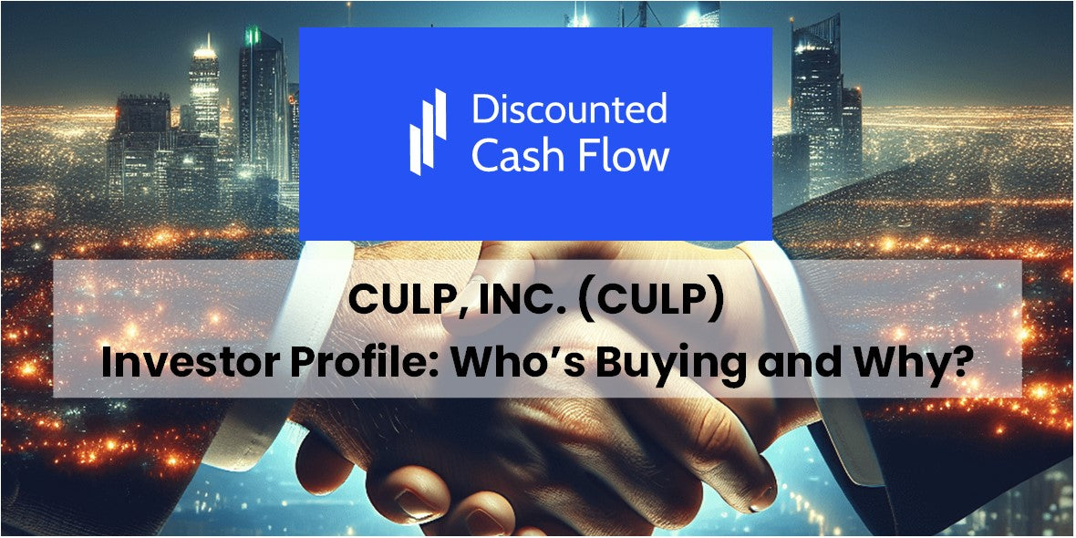 Exploring Culp, Inc. (CULP): Who s Buying and Why?
