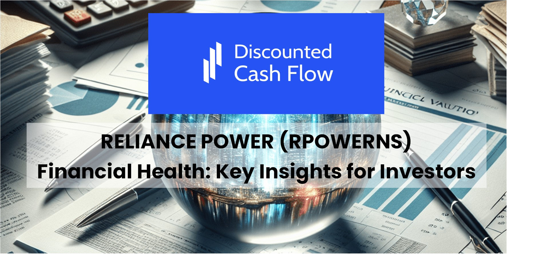 Breaking Down Reliance Power (RPOWERNS) Financial Health: Key Insights ...