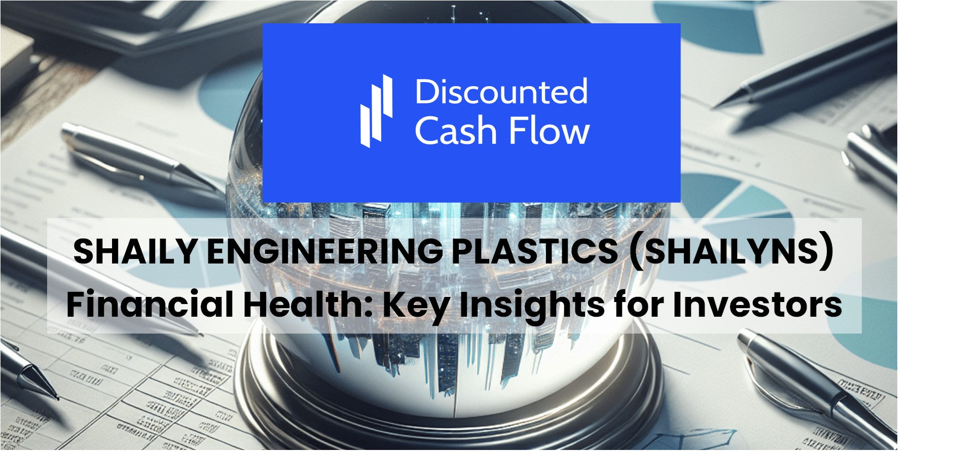 Décomposer la santé financière de Shaily Engineering Plastics (SHAILYNS ...