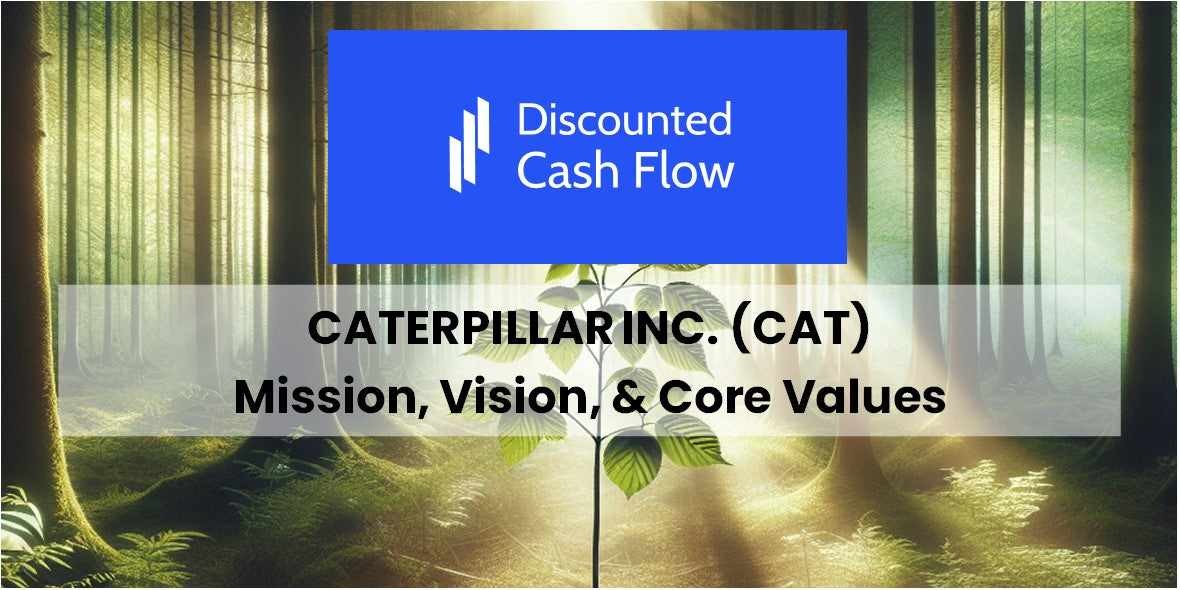 Mission Statement, Vision, & Core Values (2026) of Caterpillar Inc. (CAT)