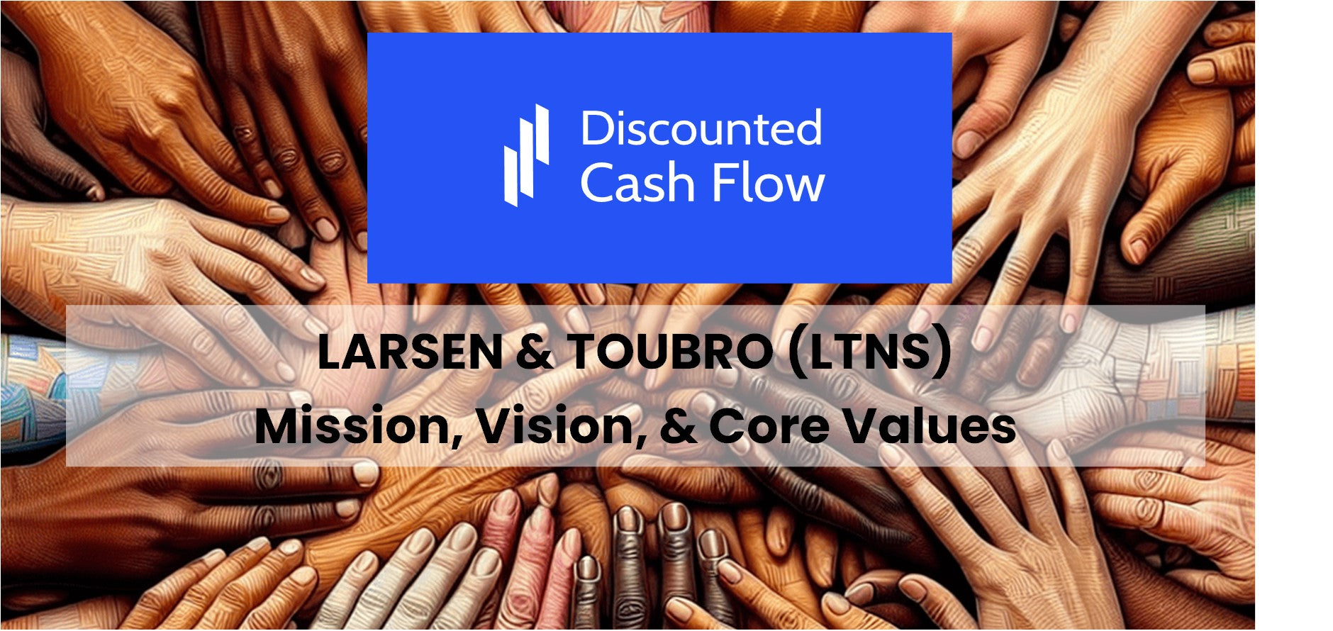 Mission Statement, Vision, & Core Values (2026) of Larsen & Toubro (LTNS)