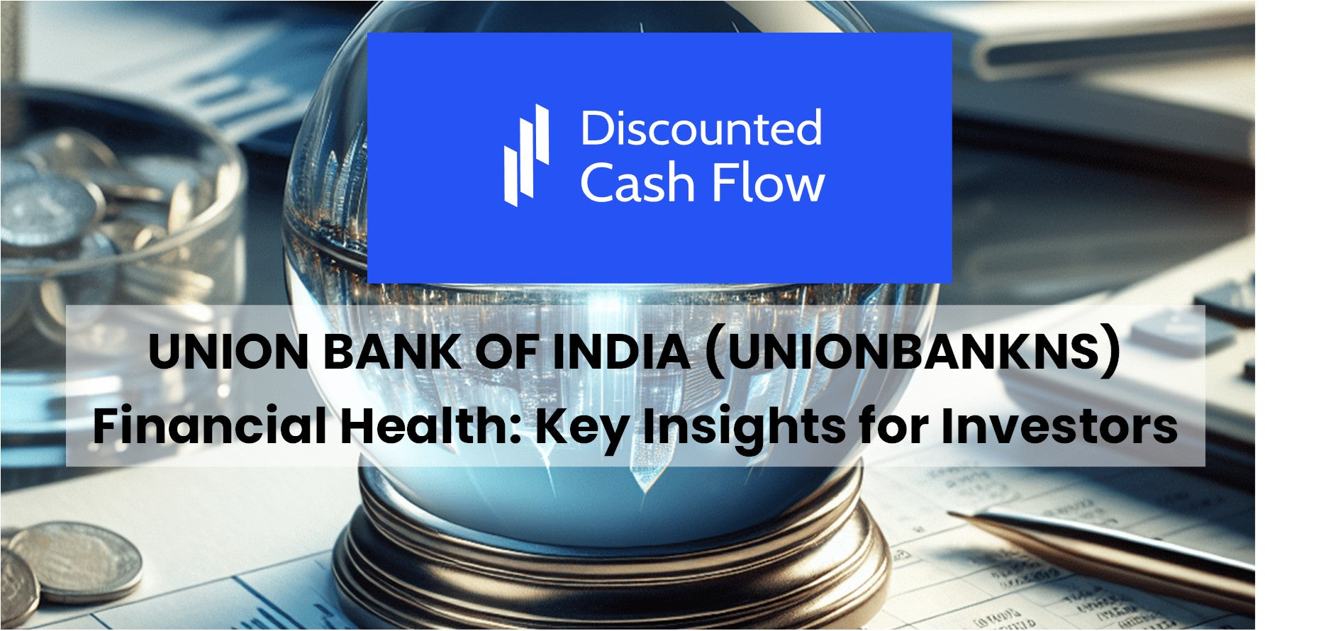Breaking Down Union Bank of India (UNIONBANKNS) Financial Health: Key ...
