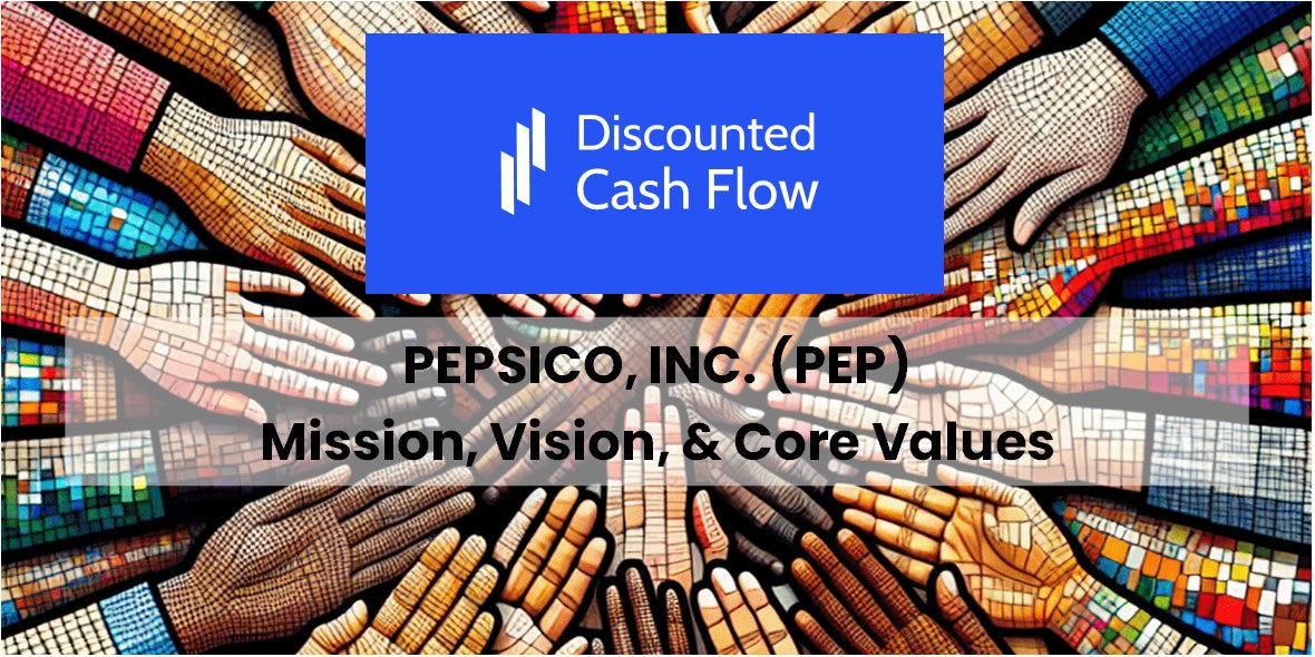 Mission Statement, Vision, & Core Values (2026) of PepsiCo, Inc. (PEP)