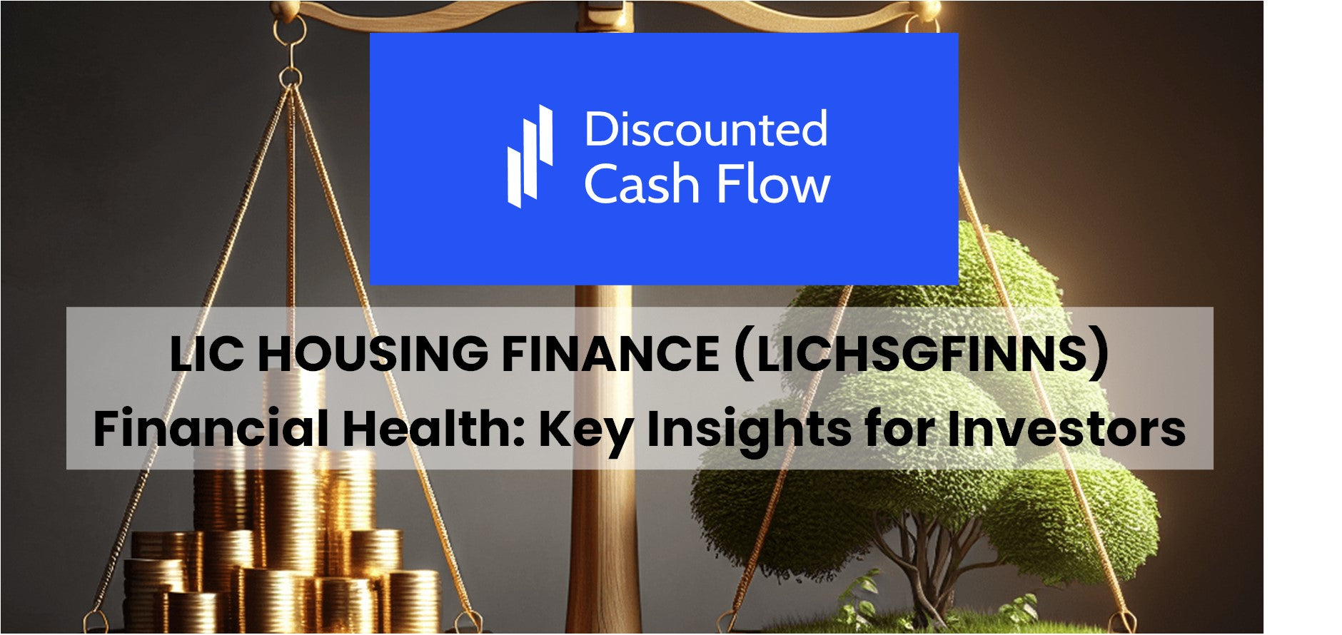 Breaking Down LIC Housing Finance (LICHSGFINNS) Financial Health: Key ...