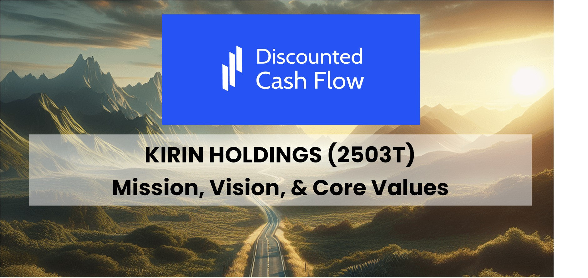 Declaración de misión, visión y valores fundamentales (2026) de Kirin ...