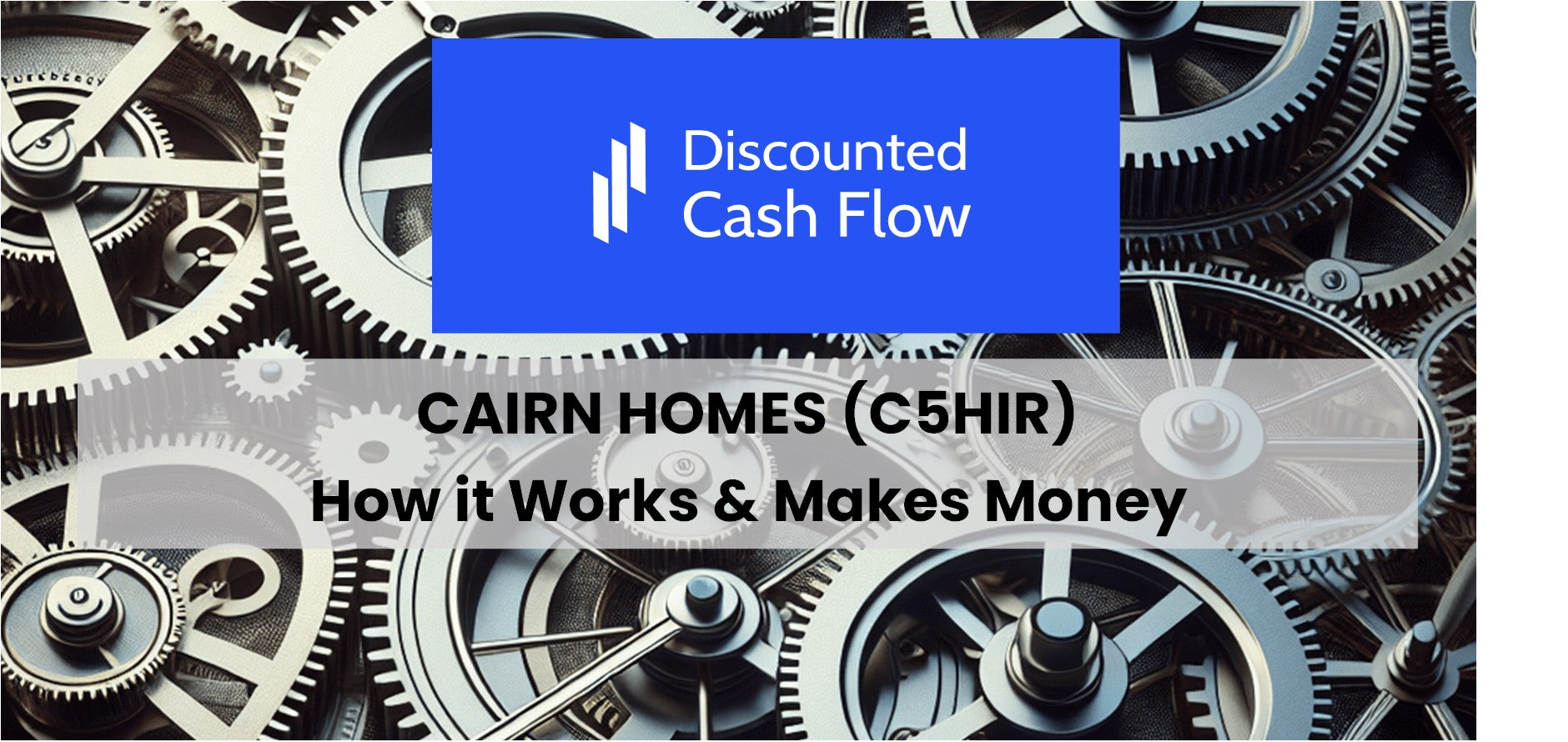 Cairn Homes (C5HIR): history, ownership, mission, how it works & makes ...
