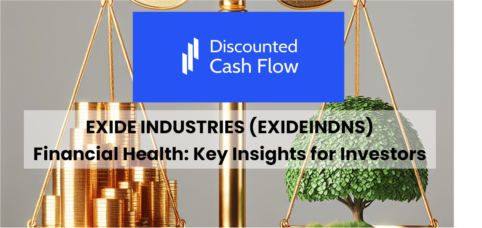 Briser la santé financière d'Exide Industries (EXIDEINDNS ...