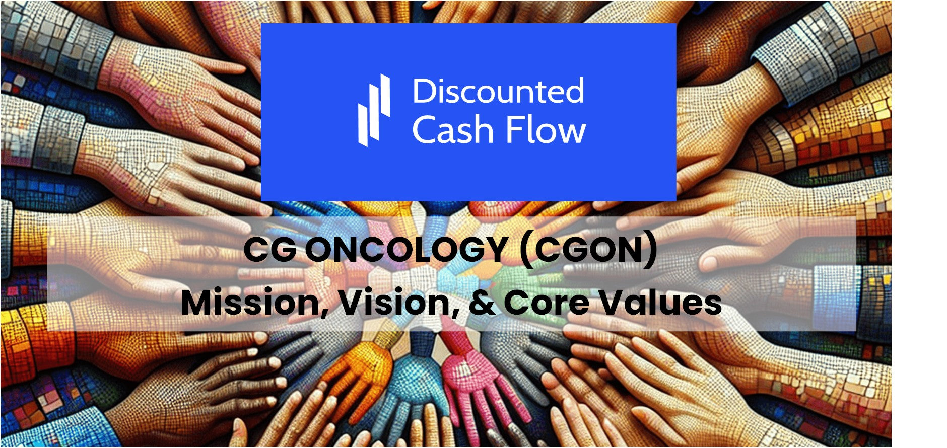 Mission Statement, Vision, & Core Values (2026) of CG Oncology (CGON)