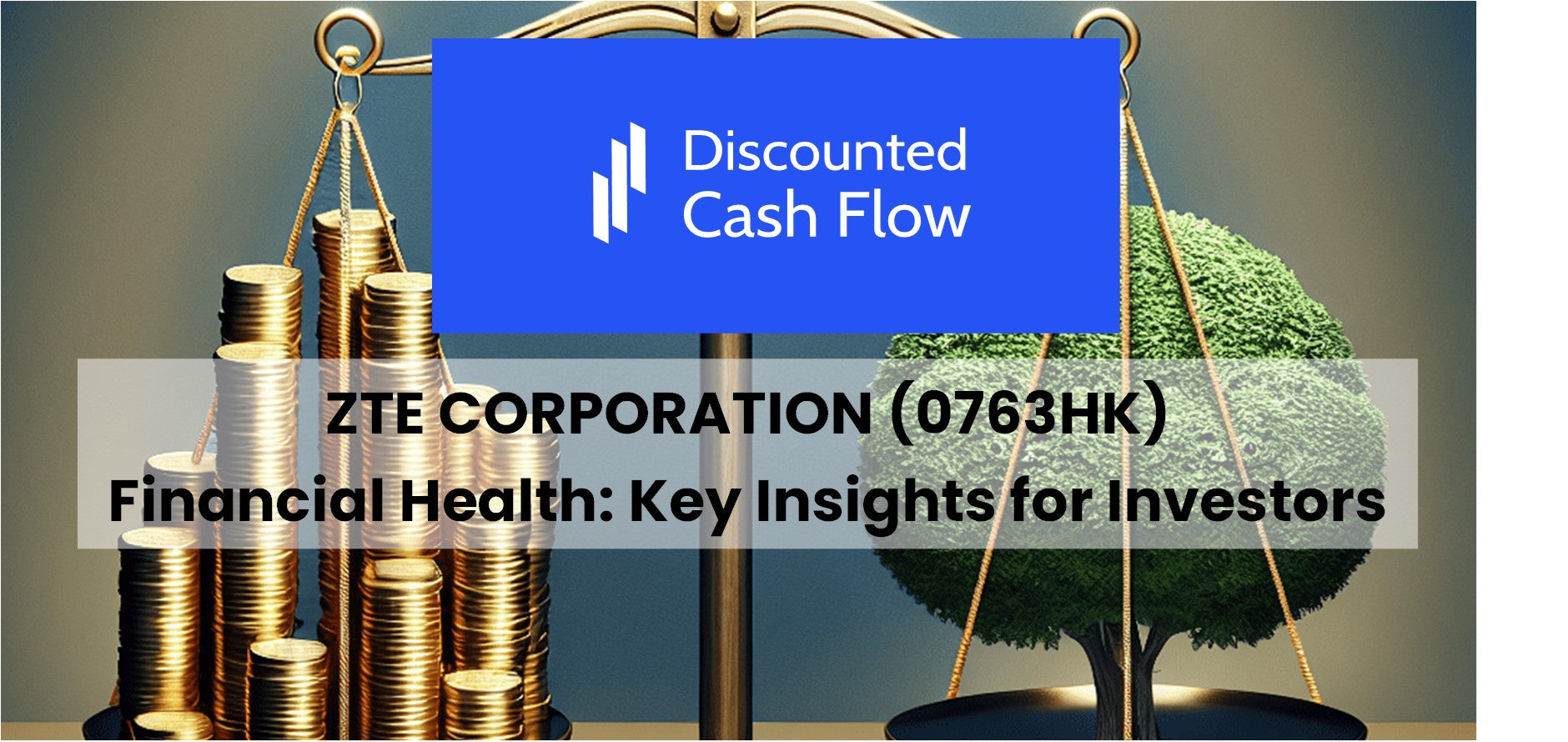 Breaking Down ZTE Corporation (0763HK) Financial Health: Key Insights ...