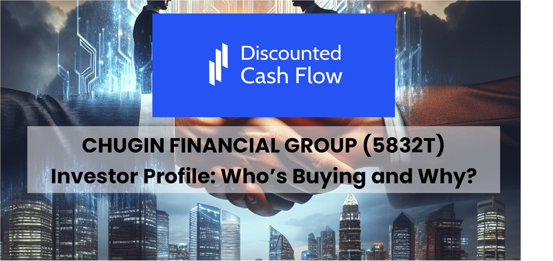 Exploring Chugin Financial Group (5832T): Who’s Buying and Why? – dcf ...